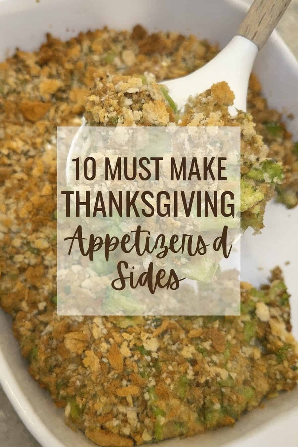 10 Must Make Thanksgiving Appetizers and Side Dishes